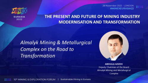 Almalyk Mining & Metallurgical Complex on the Road to Transformation - MINEX Eurasia 2022